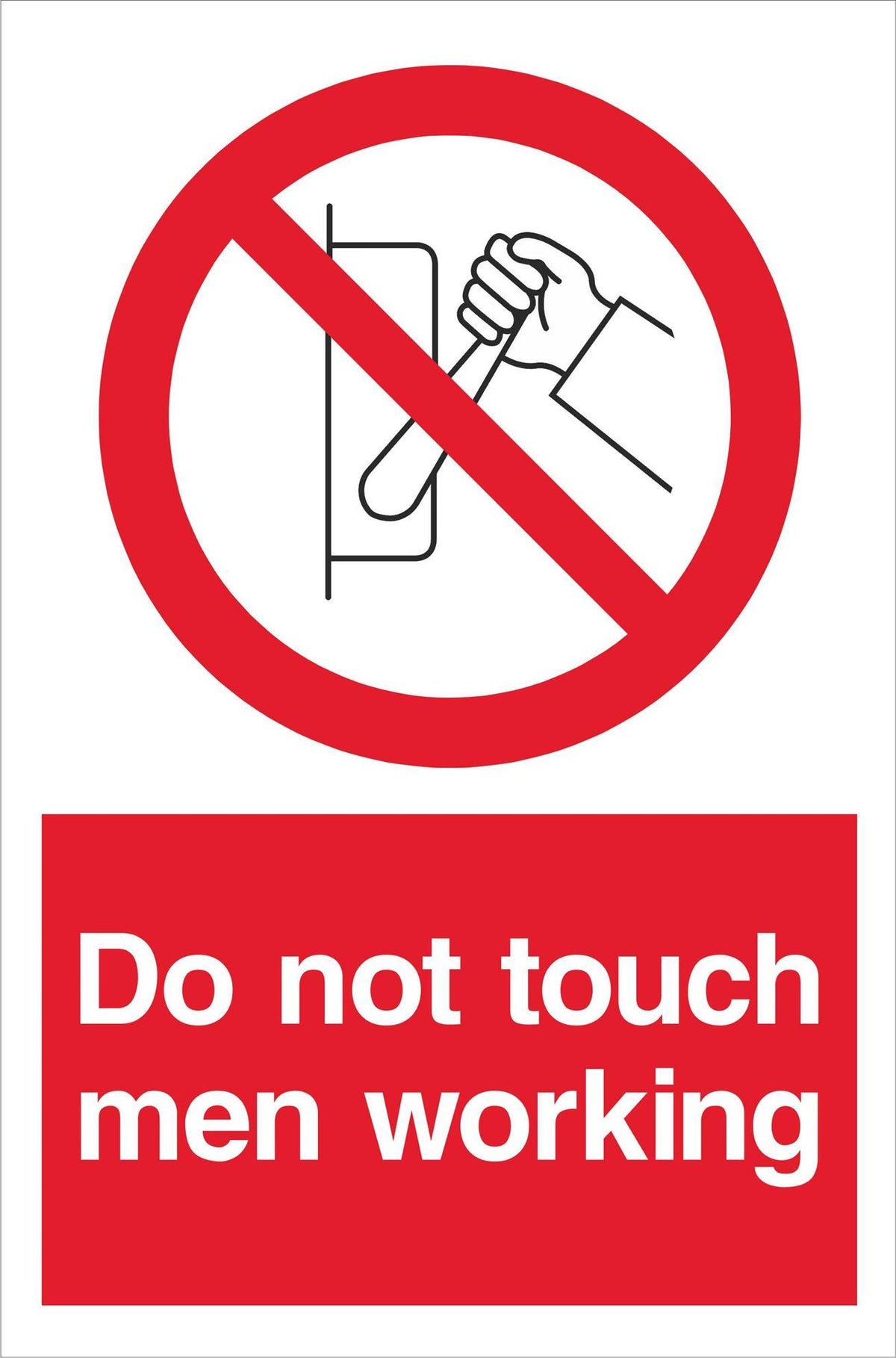 Do not touch men working — Sign Services UK
