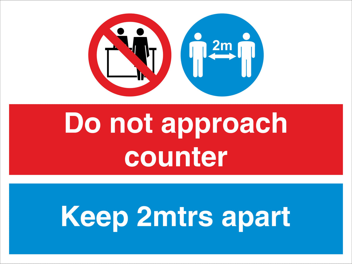 DO NOT APPROACH COUNTER KEEP 2MTS APART - COVID 19 SOCIAL DISTANCING M ...