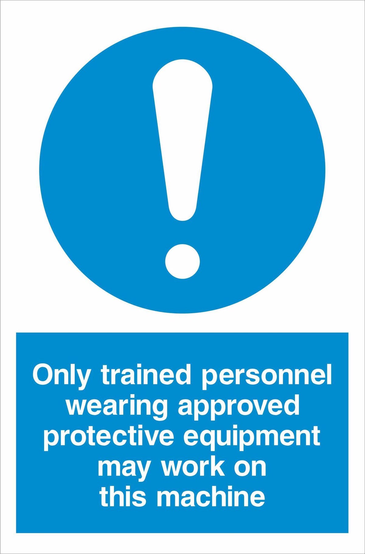 Only trained personnel wearing approved protective equipment may work ...